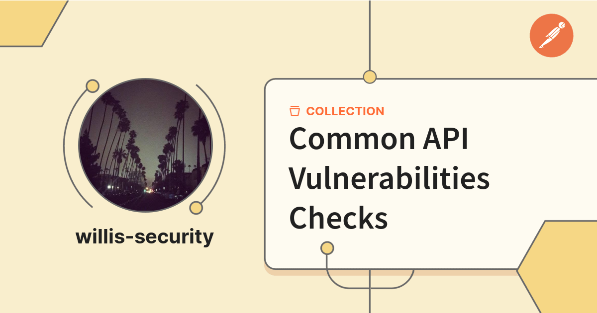 Common Api Vulnerabilities Checks 30 Days Of Postman Postman Api